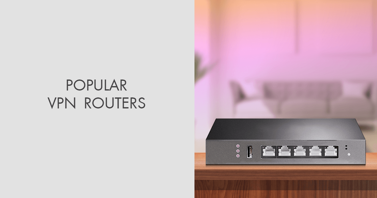 8 Best VPN Routers in 2025: Tested & Rated