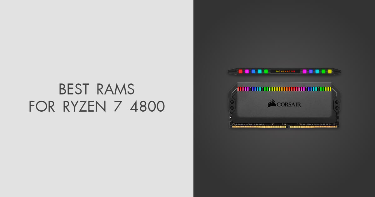 5 Best RAMs for Ryzen 7 4800 in 2025