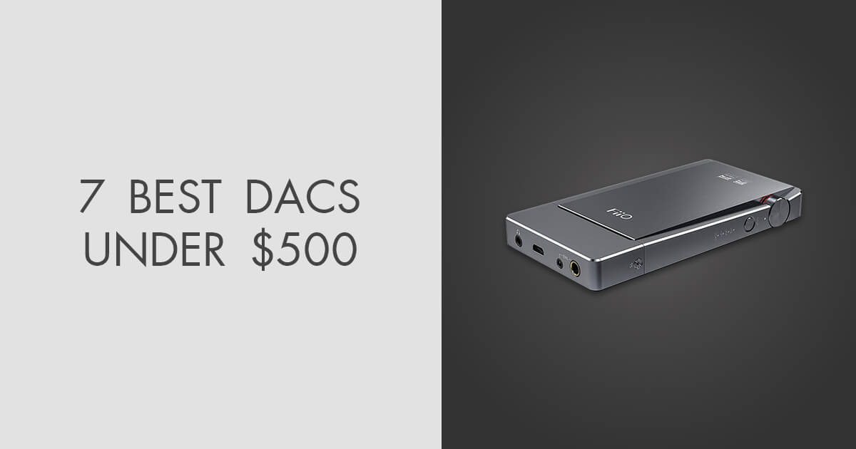 5 Best DACs Under $500 in 2026