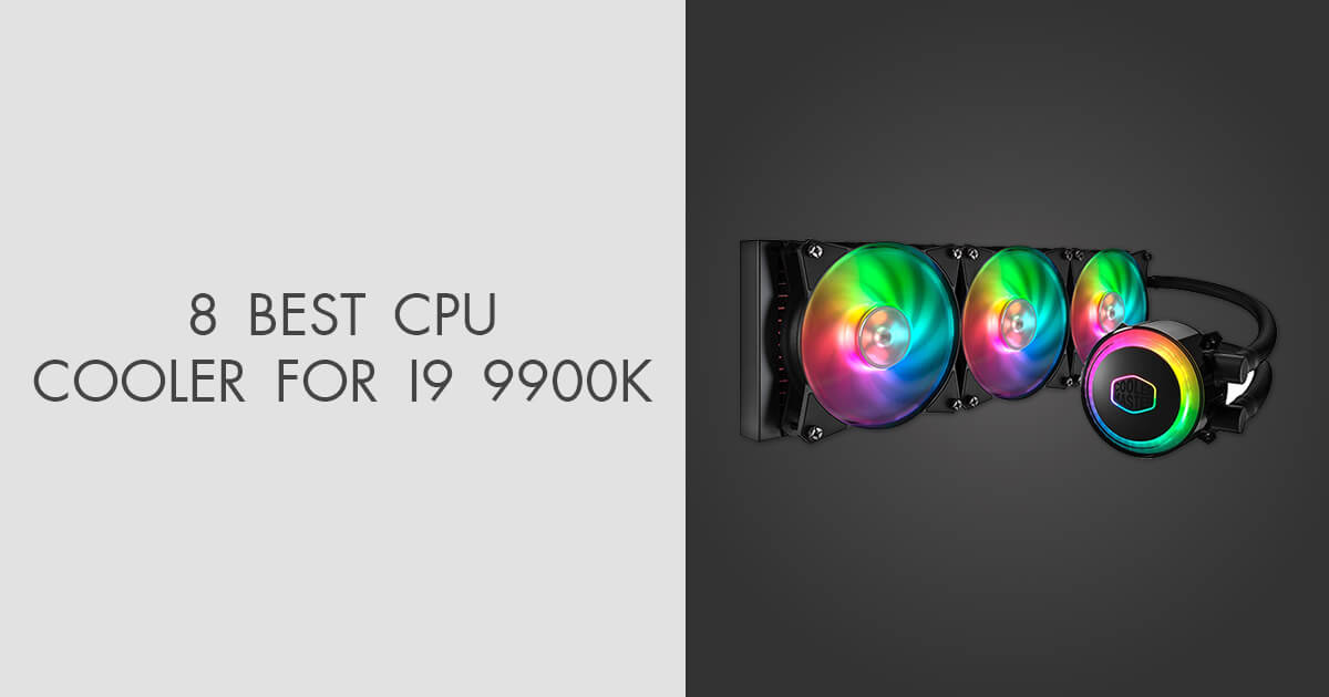 5 Best CPU Coolers For i9 9900K in 2026