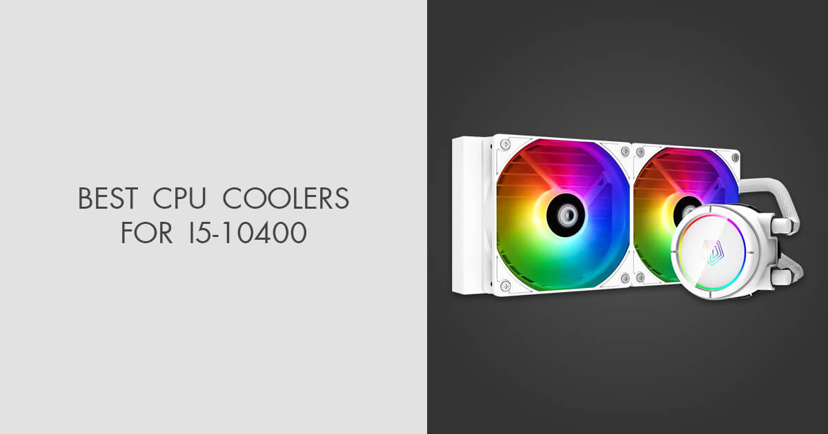 5 Best CPU Coolers For i5 10400 in 2025