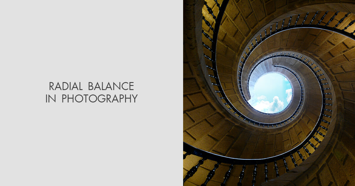 Radial Balance in Photography – Finding, Composing, Shooting