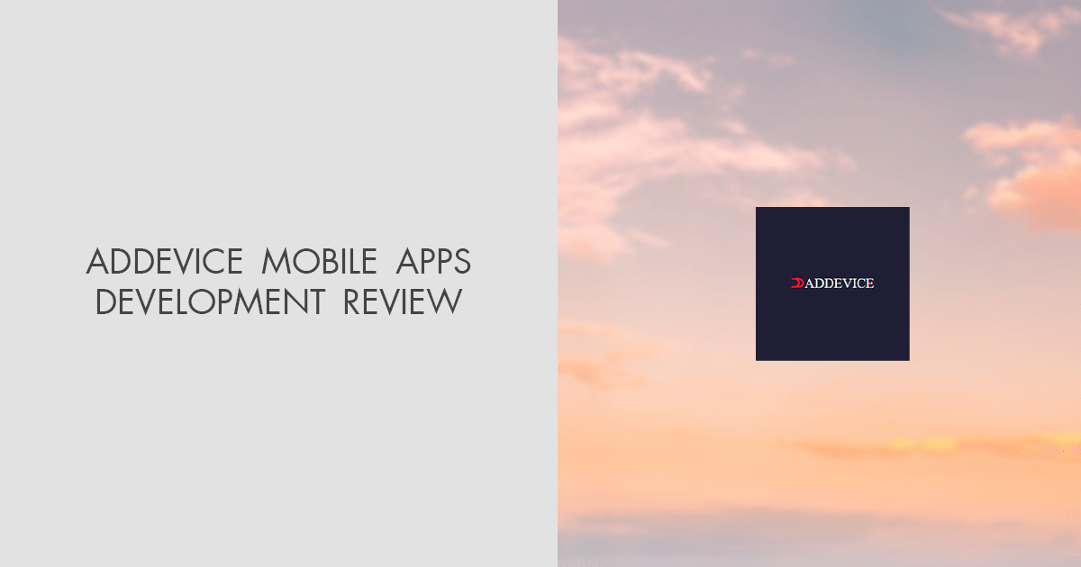 Addevice Mobile Application Development Company Review 2025