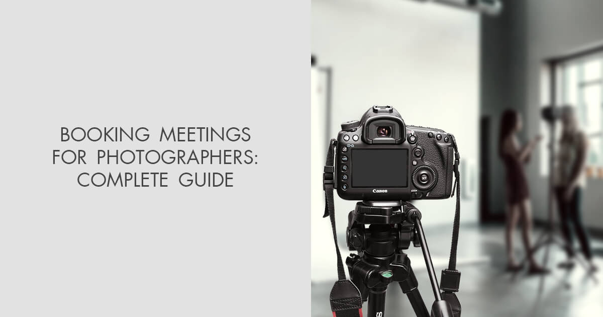 Booking Meetings for Photographers: Ultimate Guide