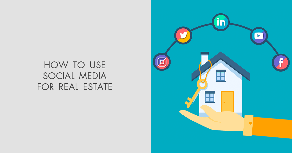 How to Use Social Media for Real Estate –Tips for Agents