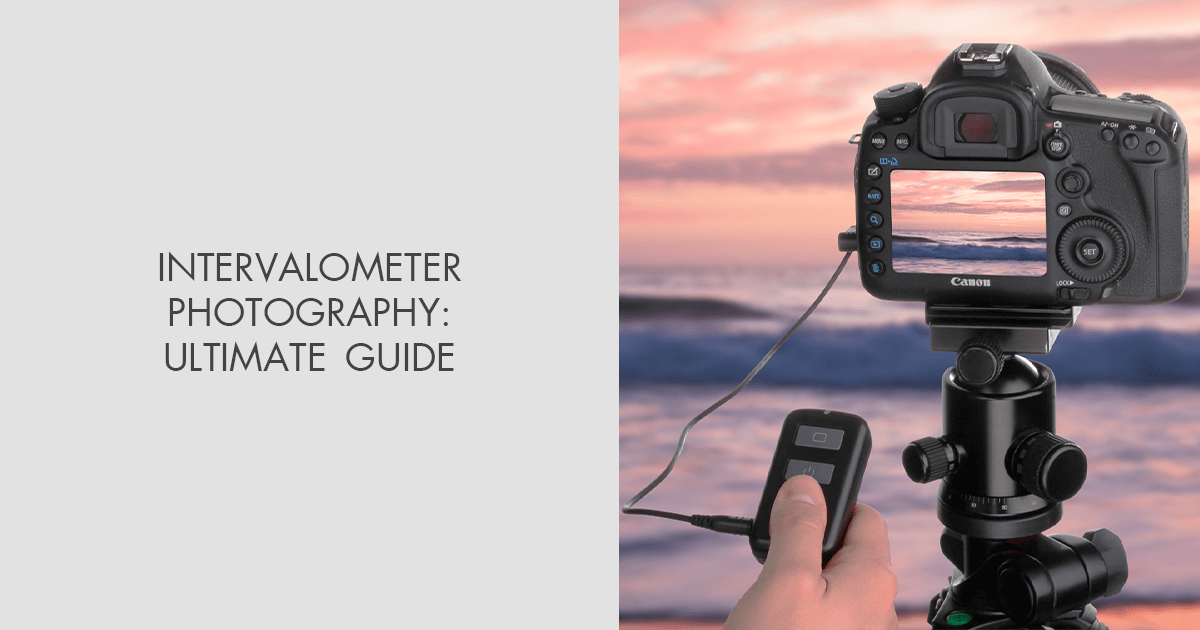 Intervalometer Photography Guide for Beginners