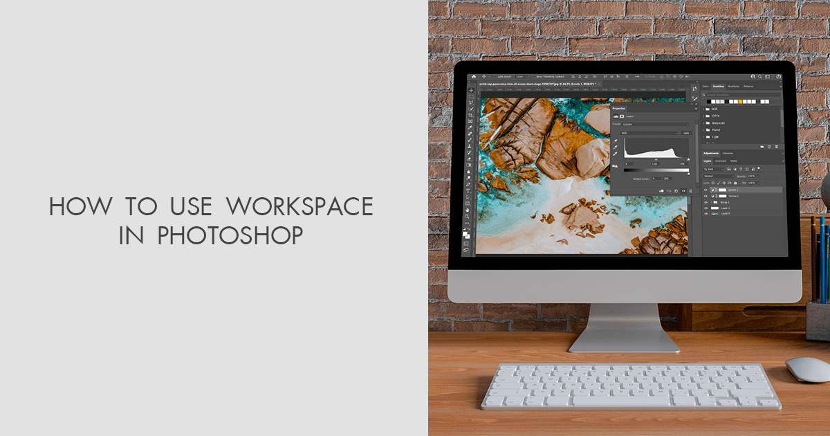 How to Use Workspace in Photoshop: Beginner’s Guide