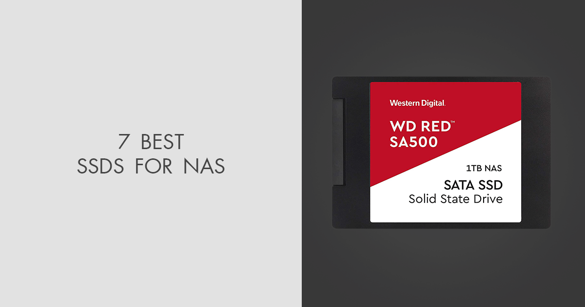 7 Best SSD For NAS in 2025: Updated Ranking & Models