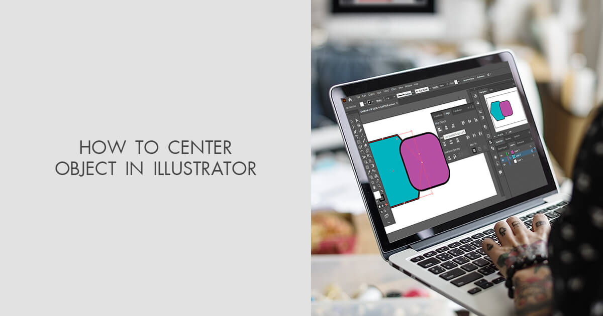  How To Center Object In Illustrator With 3 Methods