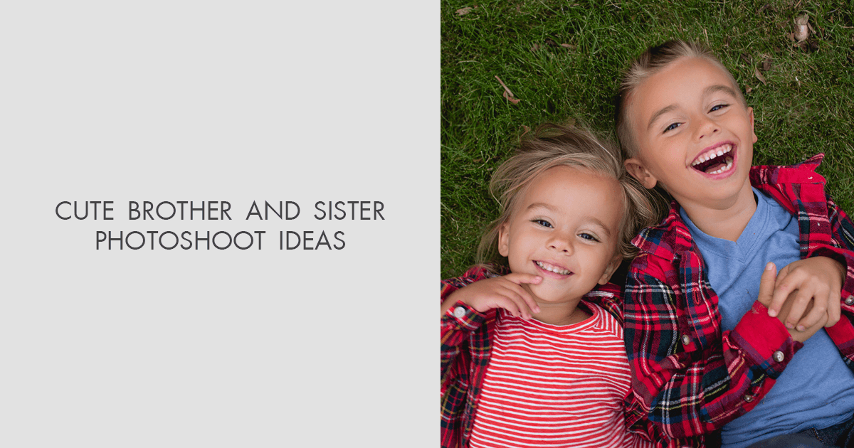 35 Creative Brother and Sister Photoshoot Ideas