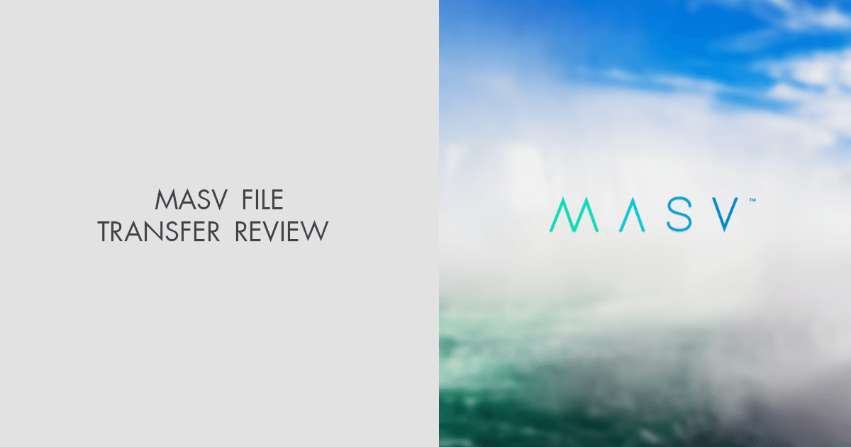 MASV Large File Transfer Service Review 2025