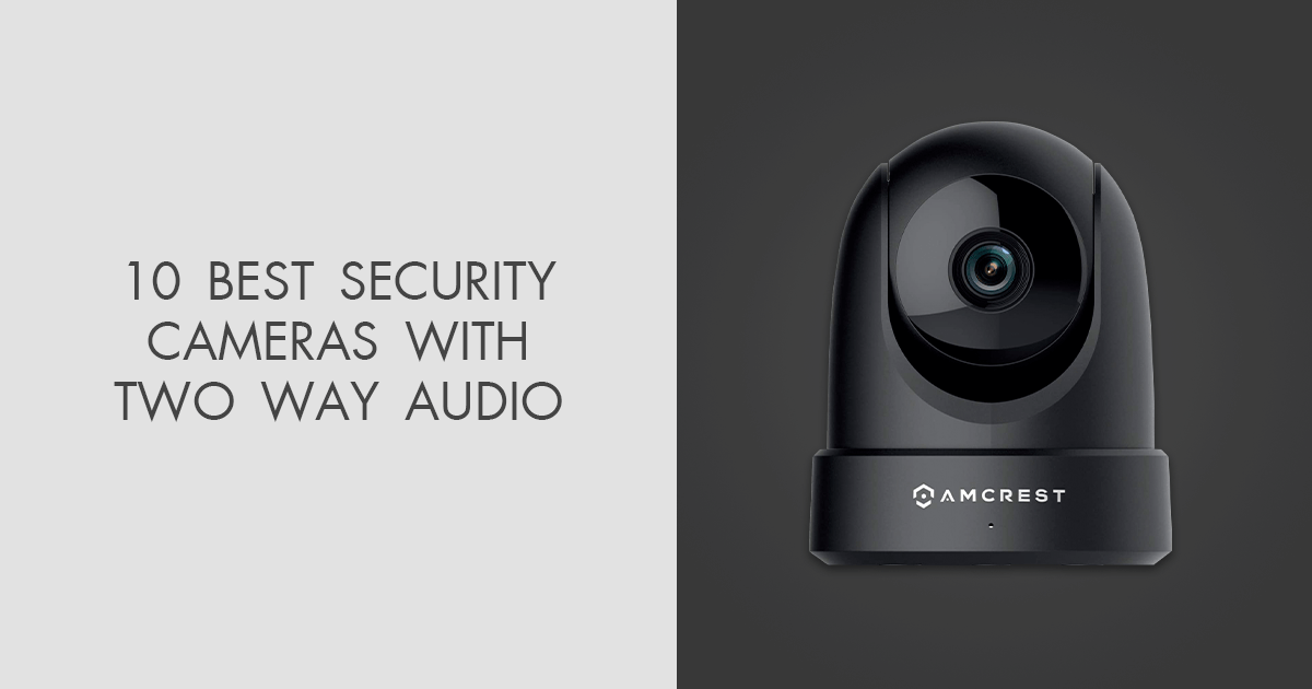 9 Best Security Cameras With Two Way Audio in 2025