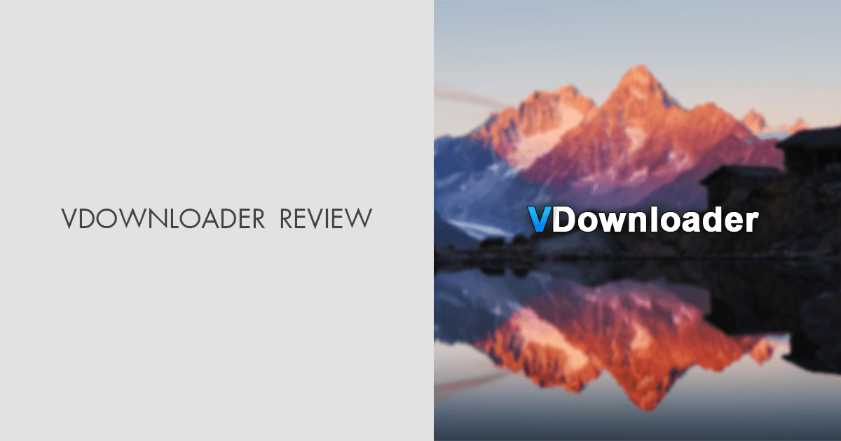 VDownloader Software Review 2025: Pros & Cons