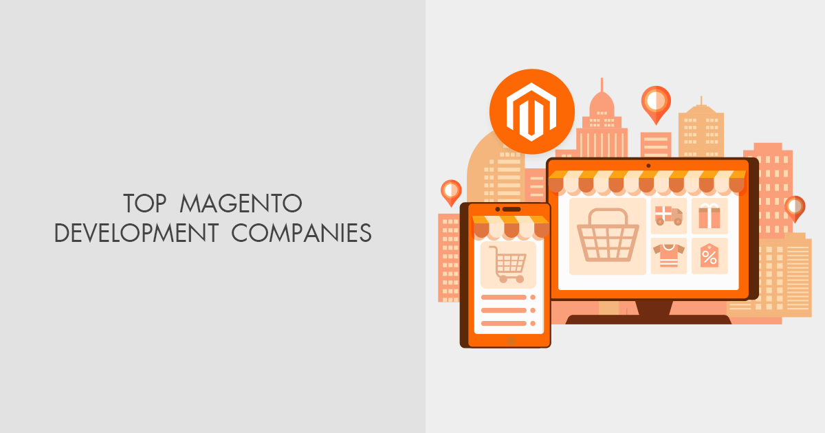 Top 15 Magento Development Companies for Your Campaigns
