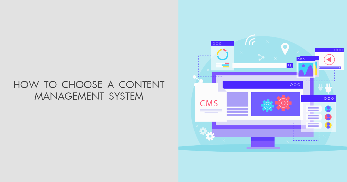 Choosing a Content Management System: 10 Things to Consider