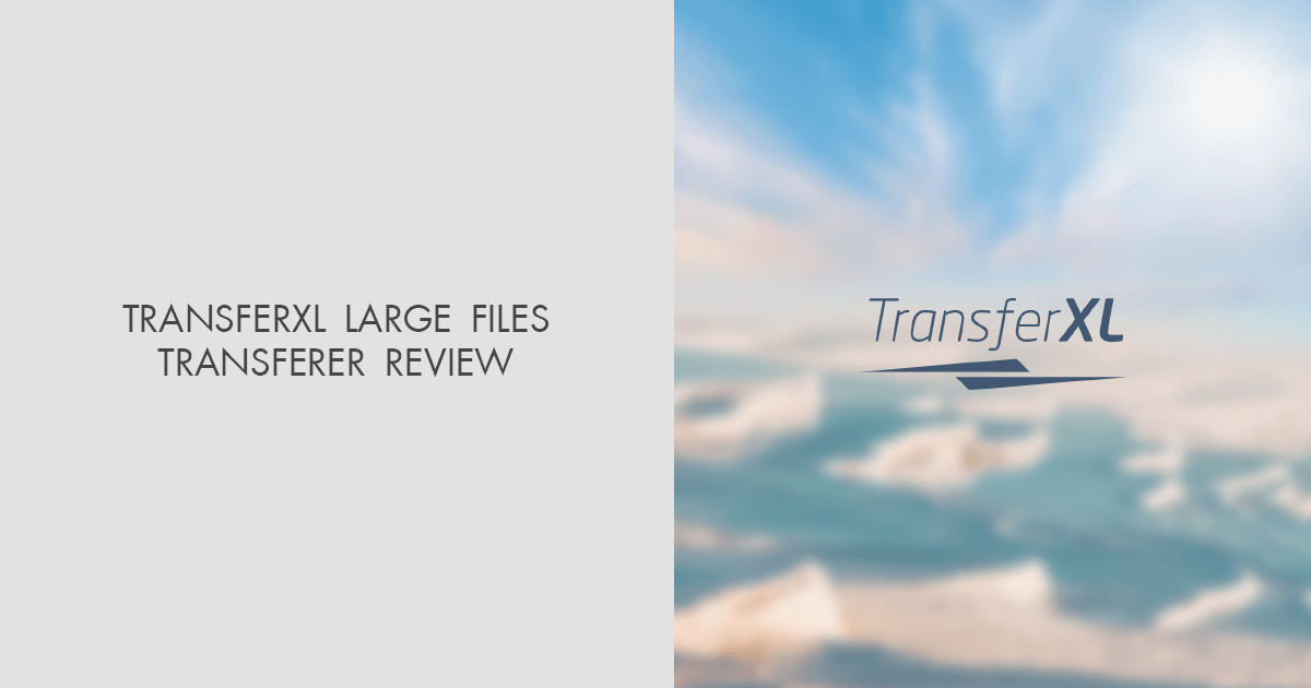 TransferXL Large Files Transferer Review 2025