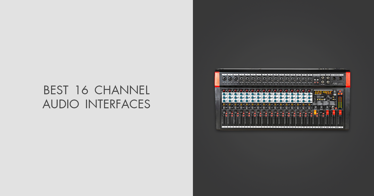 5 Best 16 Channel Audio Interfaces in 2024