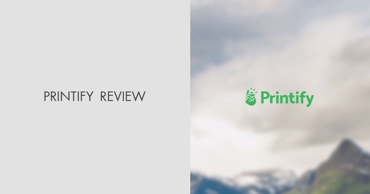 Printify Drop Shipping & Printing Service Review 2026