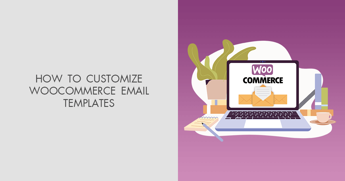 Customize Woocommerce Email Templates Using Icons Banners And Videos