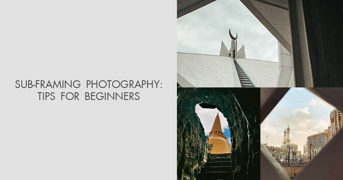 Sub-Framing Photography in Composition: 16 Tips for Beginners