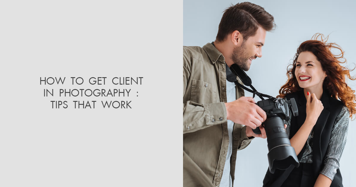 How to Get Clients in Photography: Secrets from FixThePhoto Experts