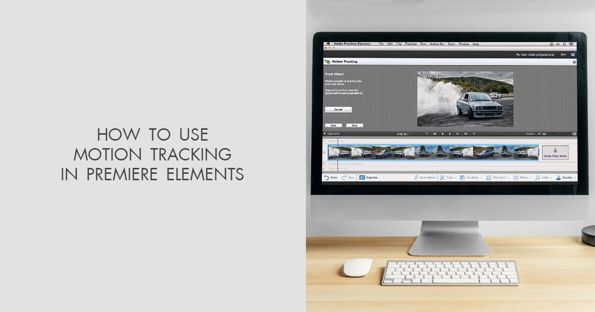How to Use Motion Tracking in Premiere Elements: Beginners Tutorial