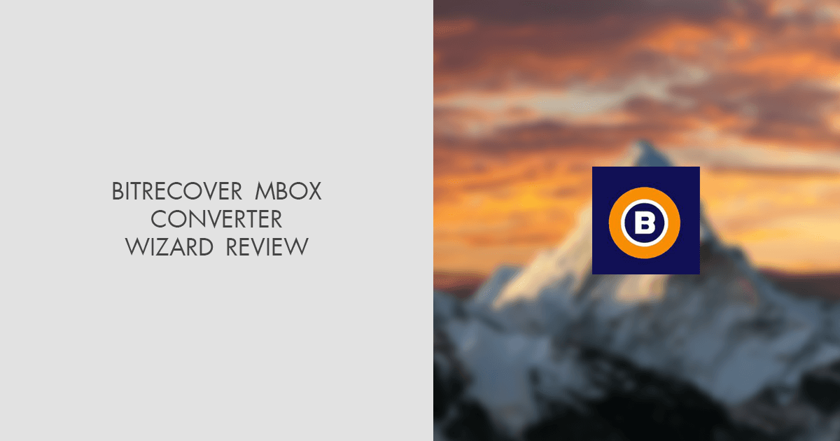 BitRecover MBOX Converter Wizard Review 2026: Benefits & Features
