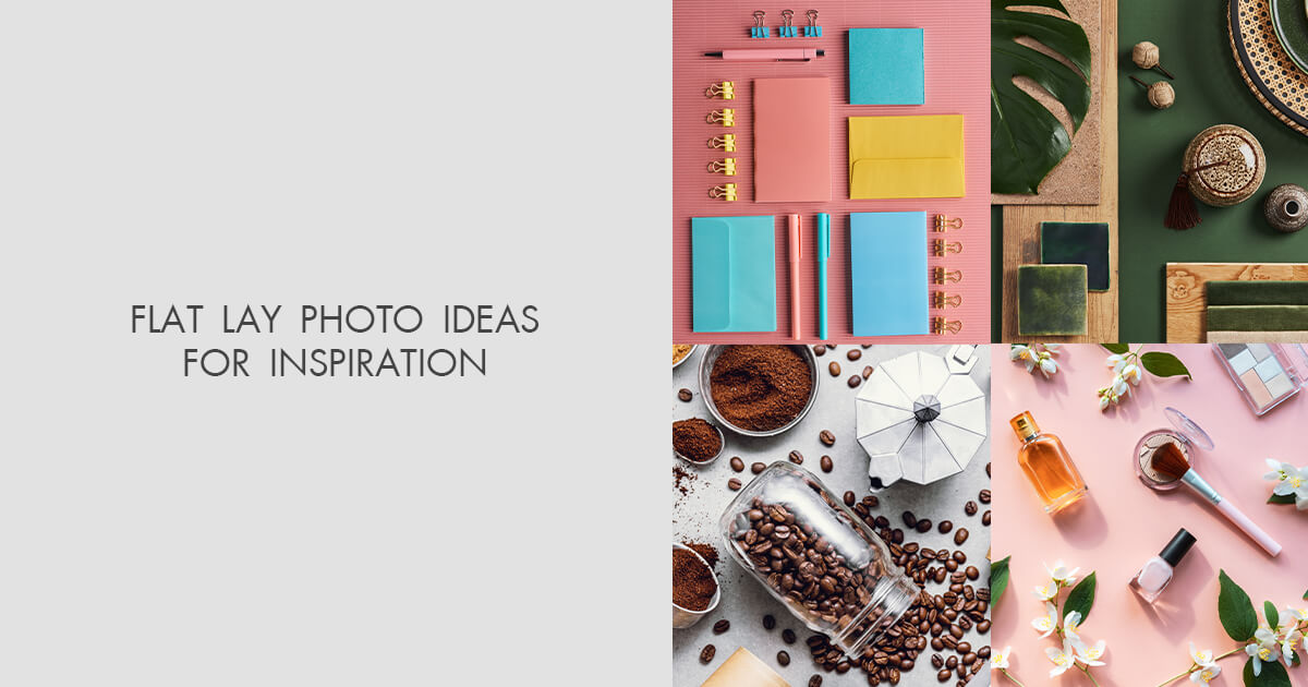 21 Flat Lay Photo Ideas to Take at Home