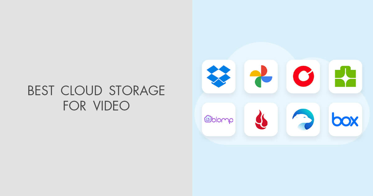 10 Best Cloud Storages for Video in 2025 (Secure & Fast)