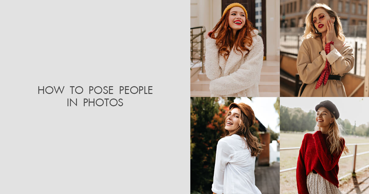 12 People Posing Tips Every Photographer Should Know