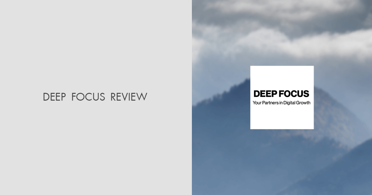 Deep Focus Review 2023: Services Overview