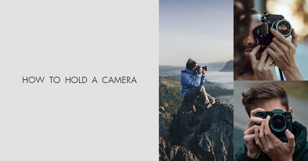 How to Hold a Camera for Getting Hi-Res Photos