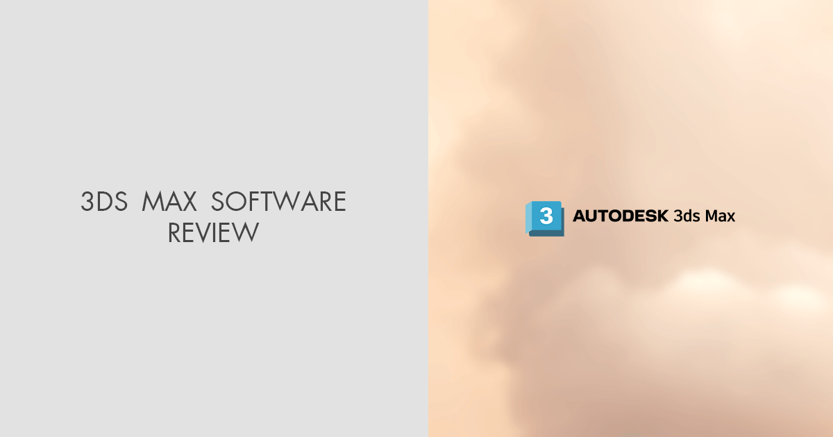 3ds Max Review 2025: Benefits & Features