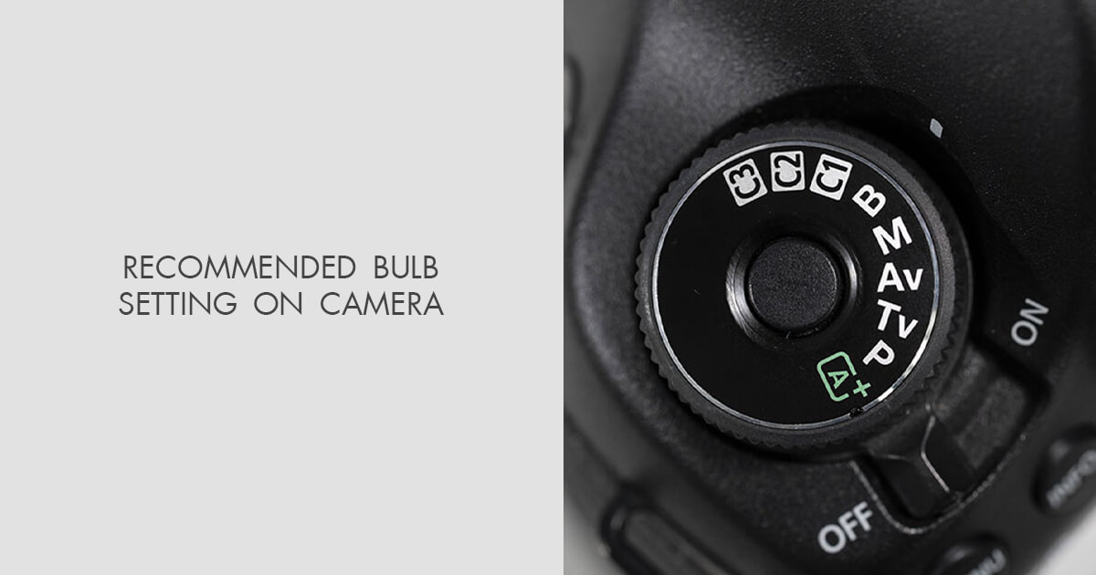 Bulb Setting on Camera: How to Use and Adjust