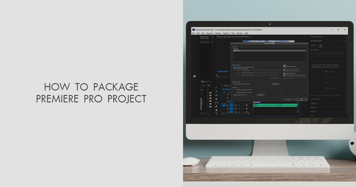 How to Package Premiere Pro Project: Tutorial from Experts