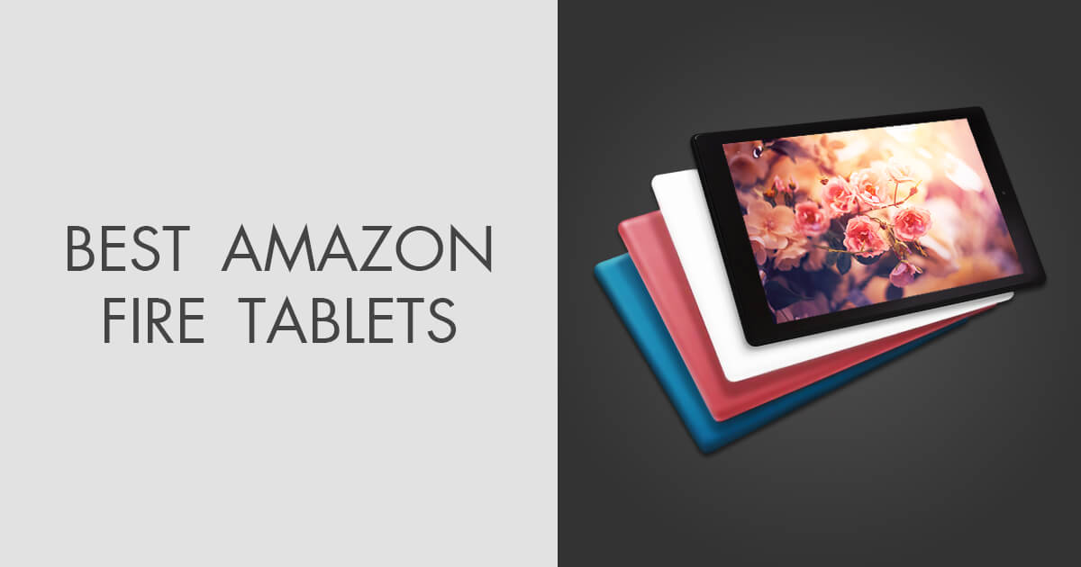 6 Best Amazon Fire Tablets in 2025