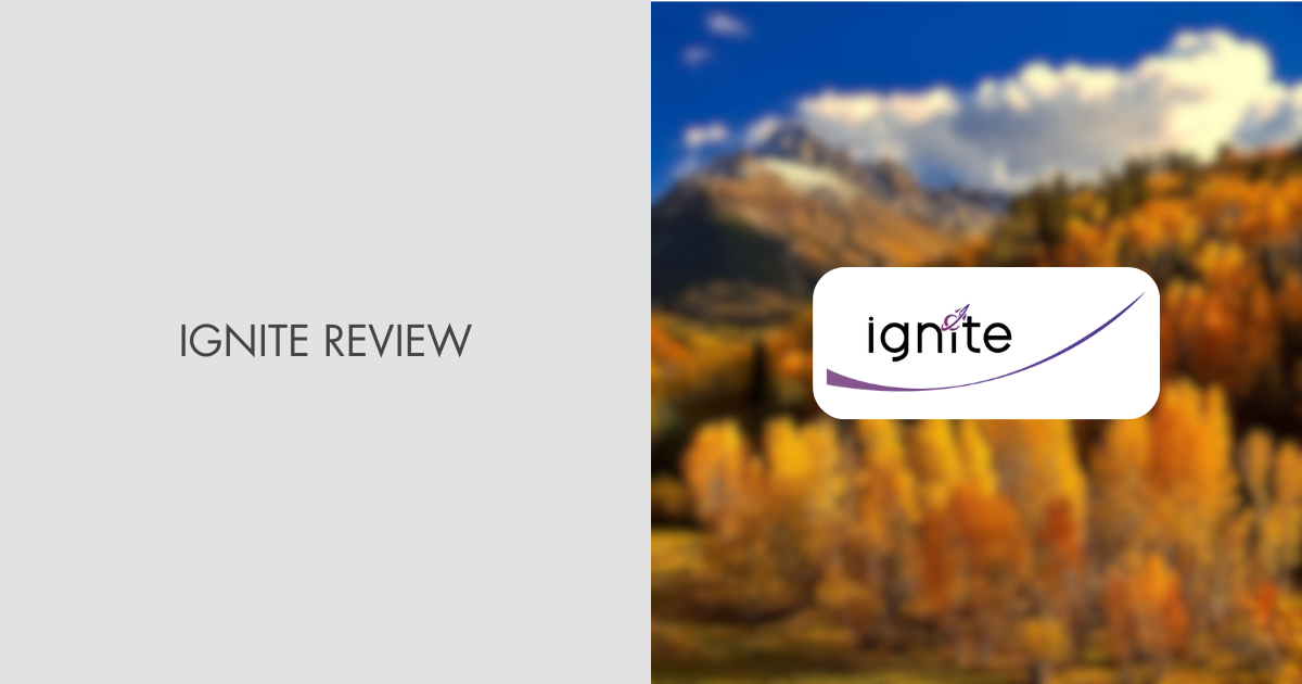Ignite Review 2025: Pros & Cons