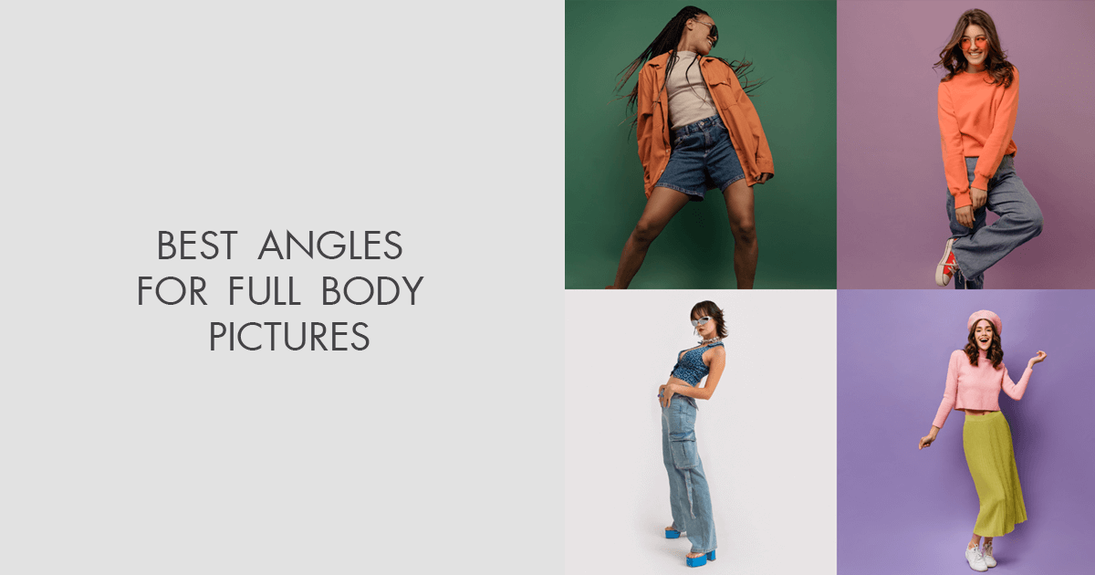 Best Angles for Full Body Portraits: Tips & Ideas