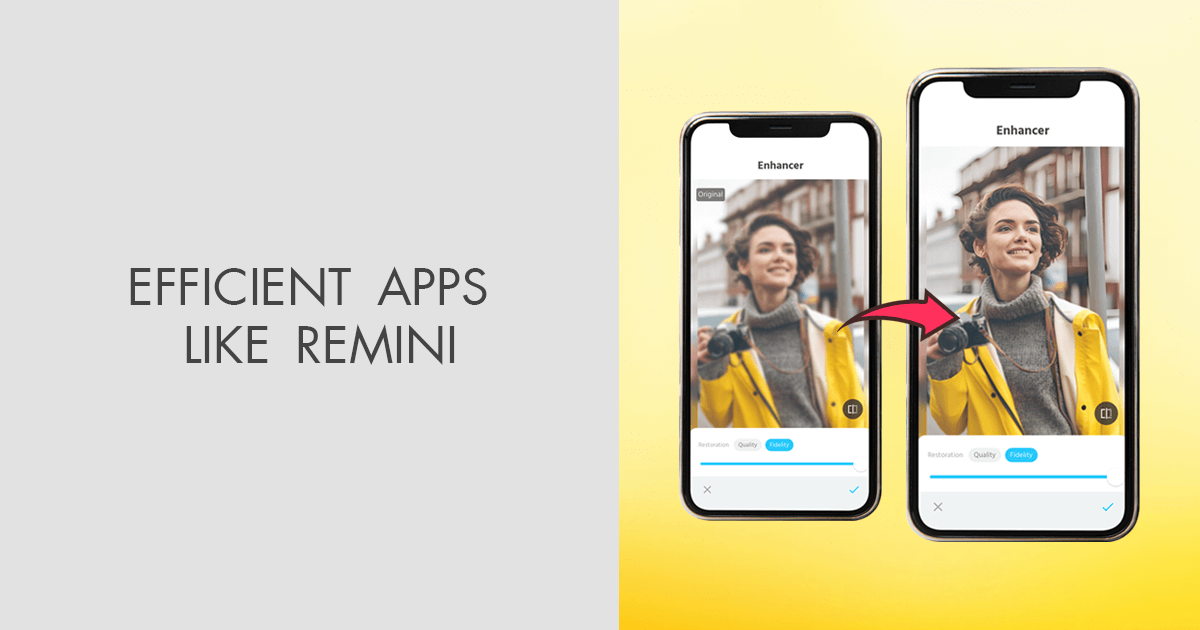 10 Apps Like Remini to Improve Quality