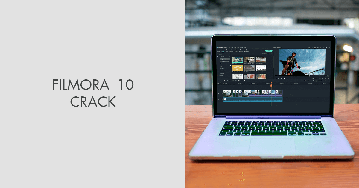 Filmora 10 (V10.5) That Cracked the Way Beginners Edit Nowadays