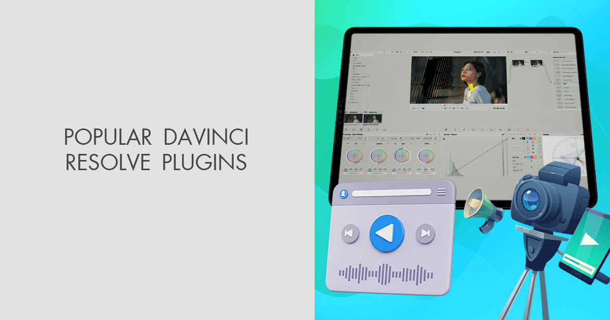 11 Best DaVinci Resolve Plugins to Use in 2025