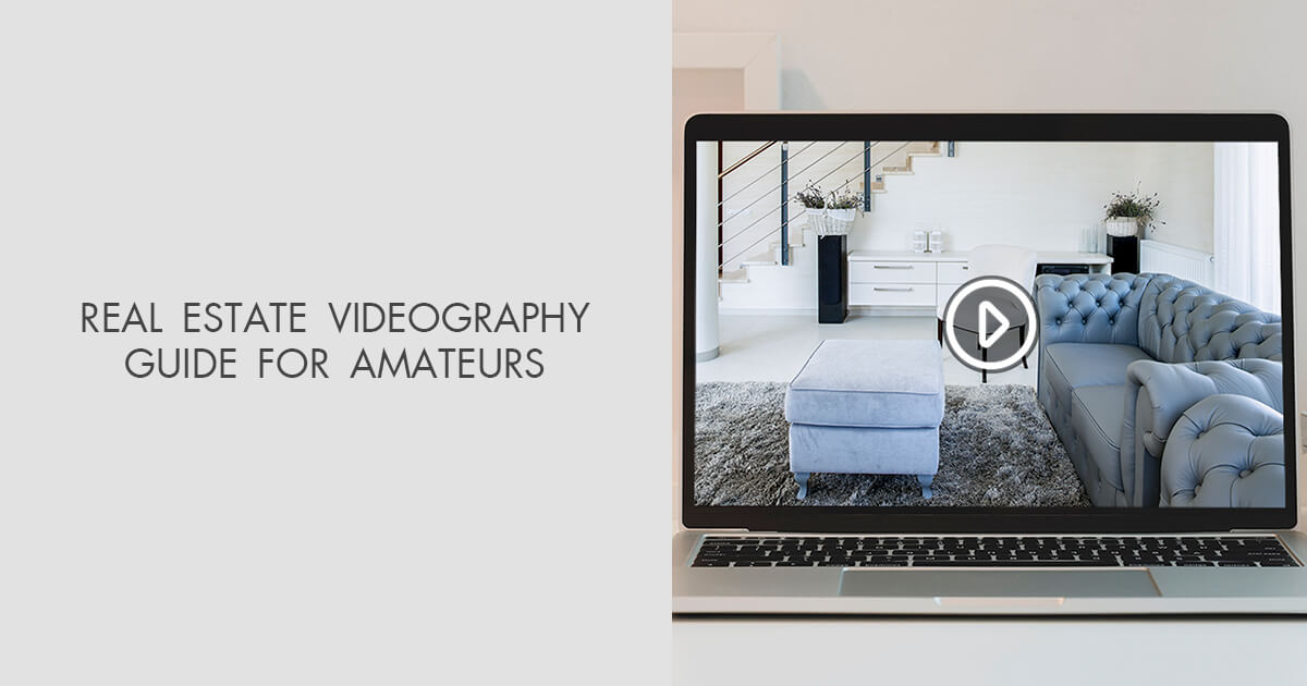 Real Estate Videography Guide for Beginners
