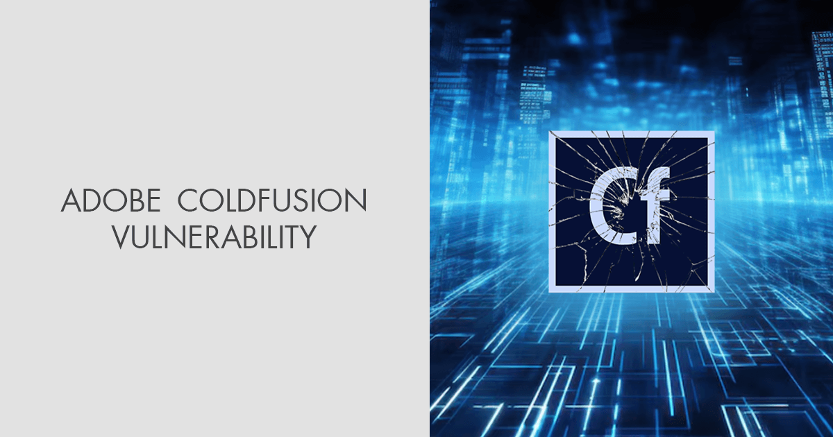 Adobe Coldfusion Vulnerability Key Security Measures