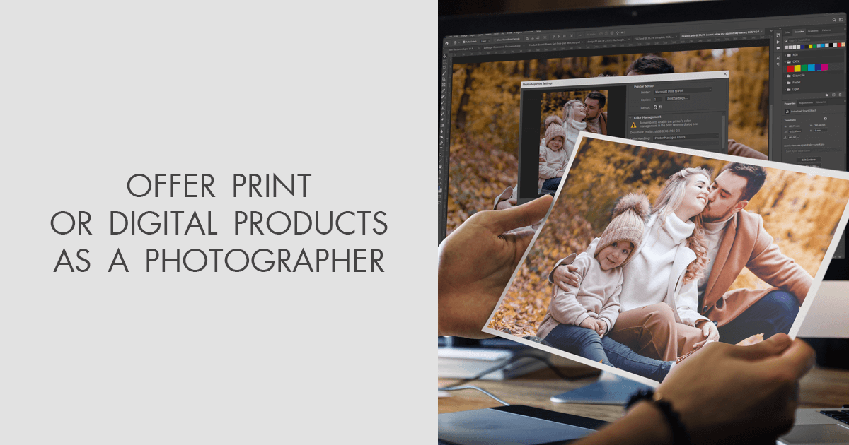 Should You Offer Print or Digital Products as a Photographer