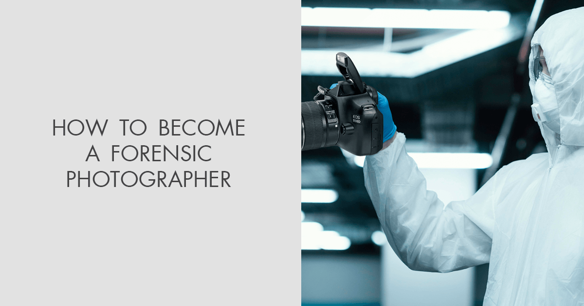 How to Become a Forensic Photographer: Career & Salary
