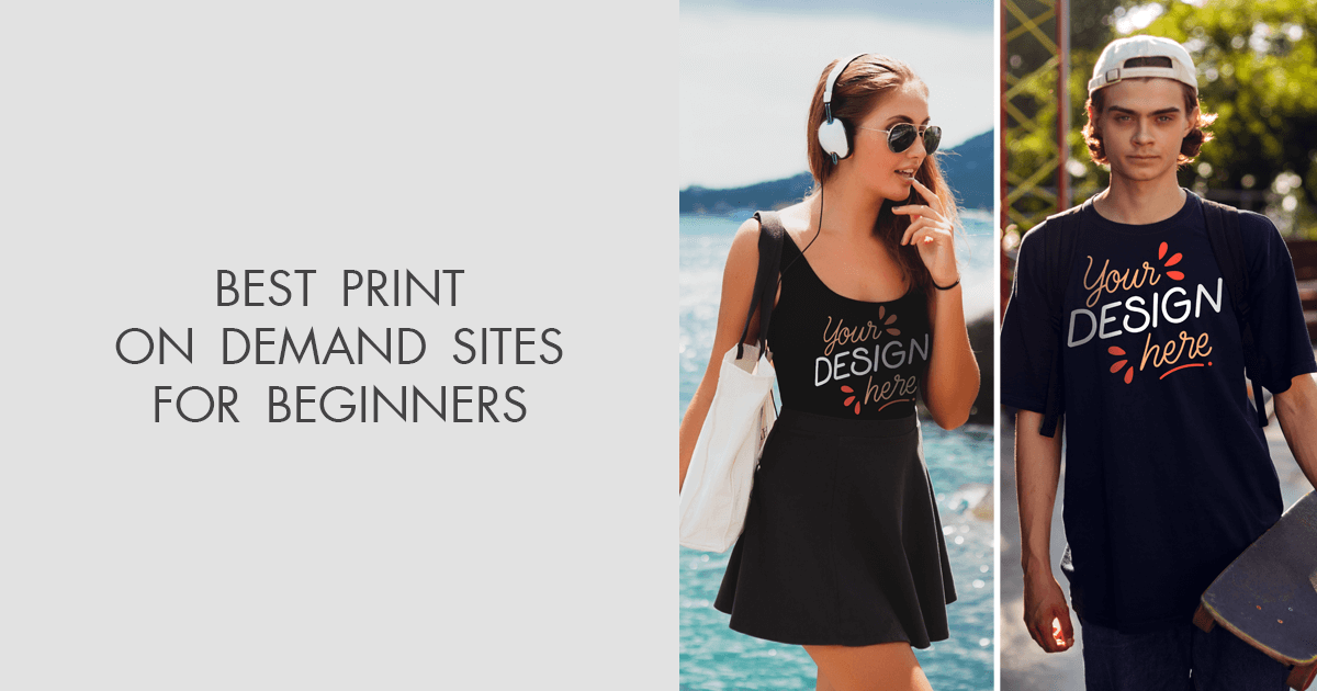 24 Best Print on Demand Sites for Beginners