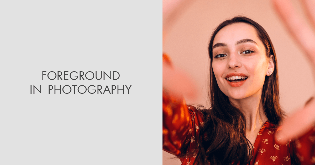 Foreground in Photography: Meaning, Usage & Tips