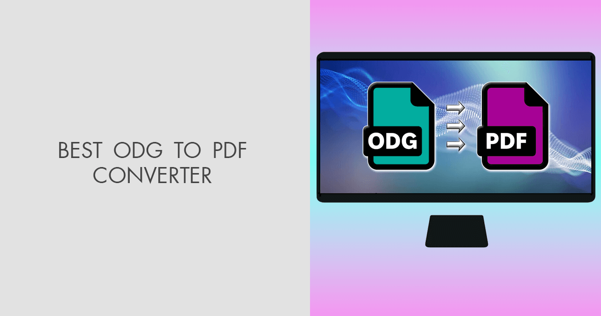 7 Best ODG to PDF Converters in 2025: Reviewed & Tested