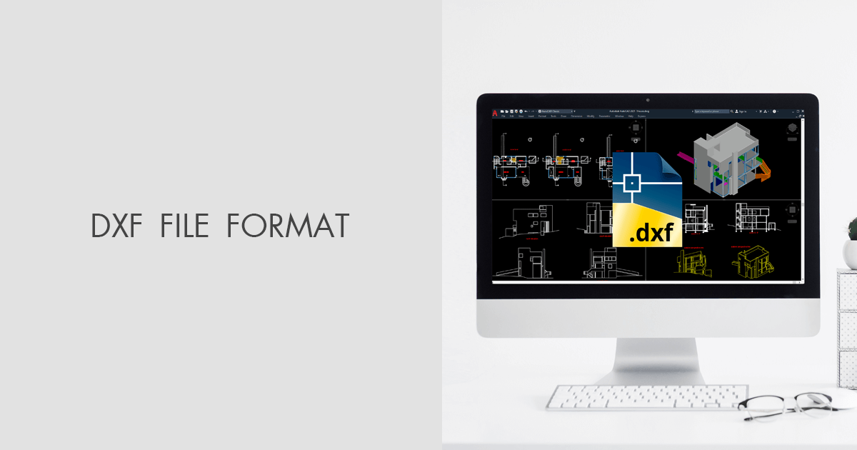 DXF File: How to Use and Convert