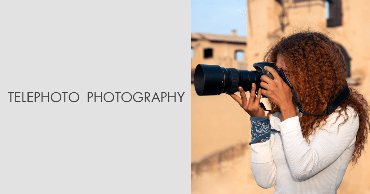 Telephoto Photography: Expert Tips & Gear Recommendation